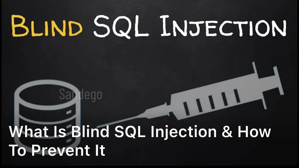 What Is Blind SQL Injection & How to Prevent It