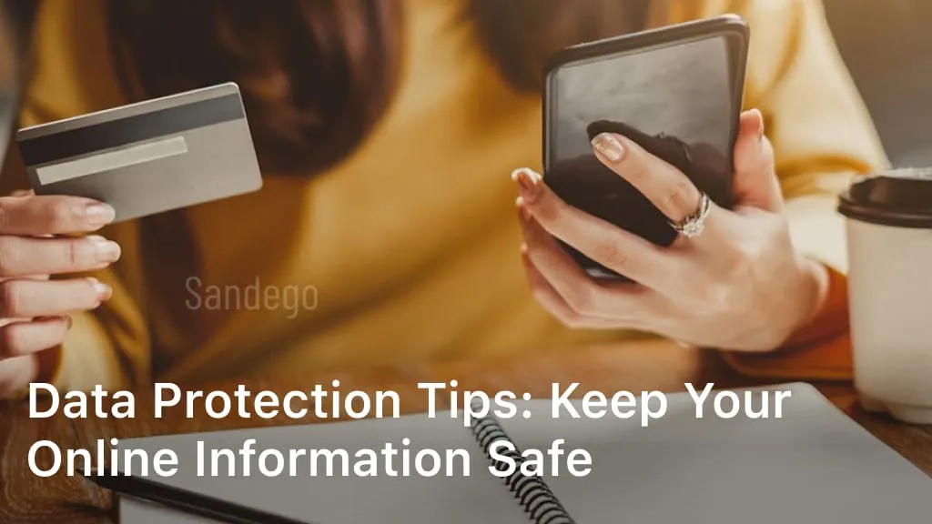 Data Protection Tips Keep Your Online Information Safe